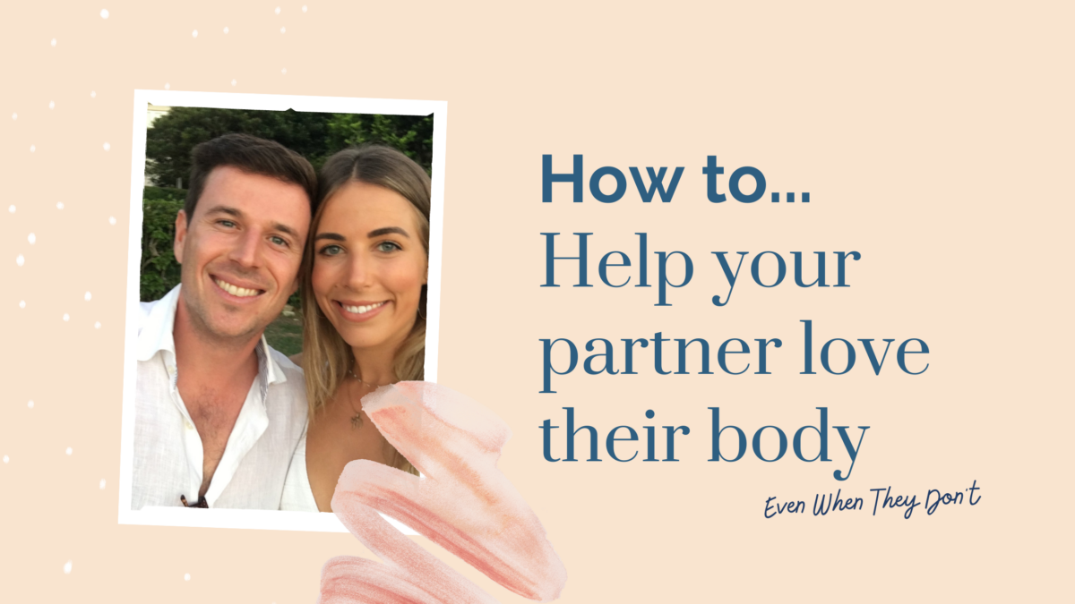 Body Insecurity in Relationships:How to Help Your Partner Love Their Body